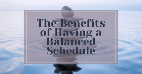 The Benefits of a Balanced Schedule - Next Level Organized